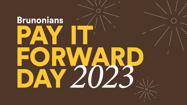 Brunonians Pay It Forward Day - April 19, 2023 | Brown University - Pay ...